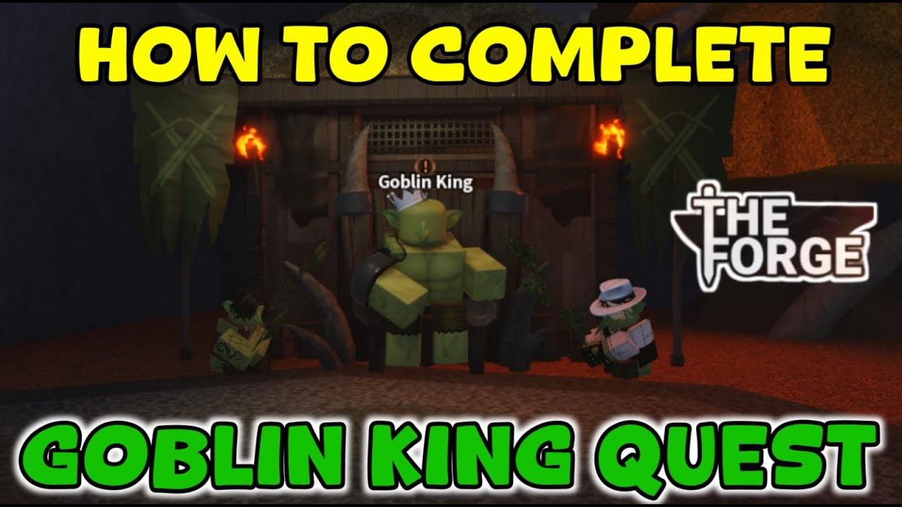 How to Complete the Goblin King Quest in The Forge
